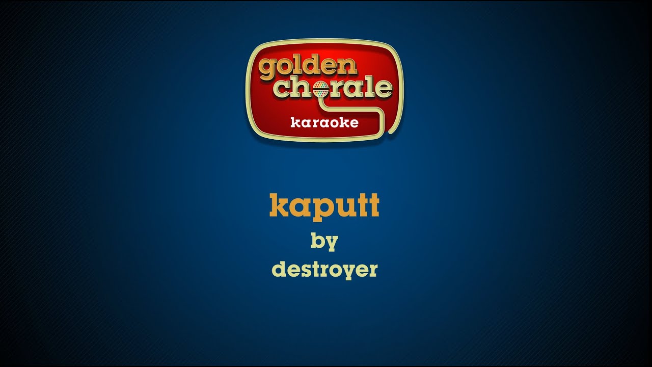 destroyer - kaputt (karaoke) - YouTube