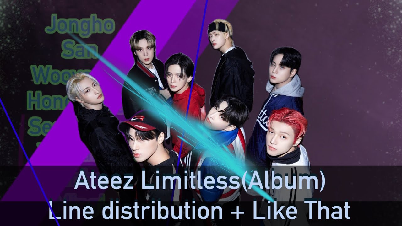Ateez - Limitless(Album) Line distribution + Like That. |Stan-Future ...