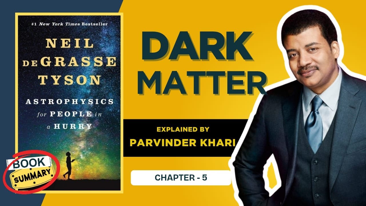 Book Summary || Astrophysics for People in a Hurry || Chapter V -Dark ...