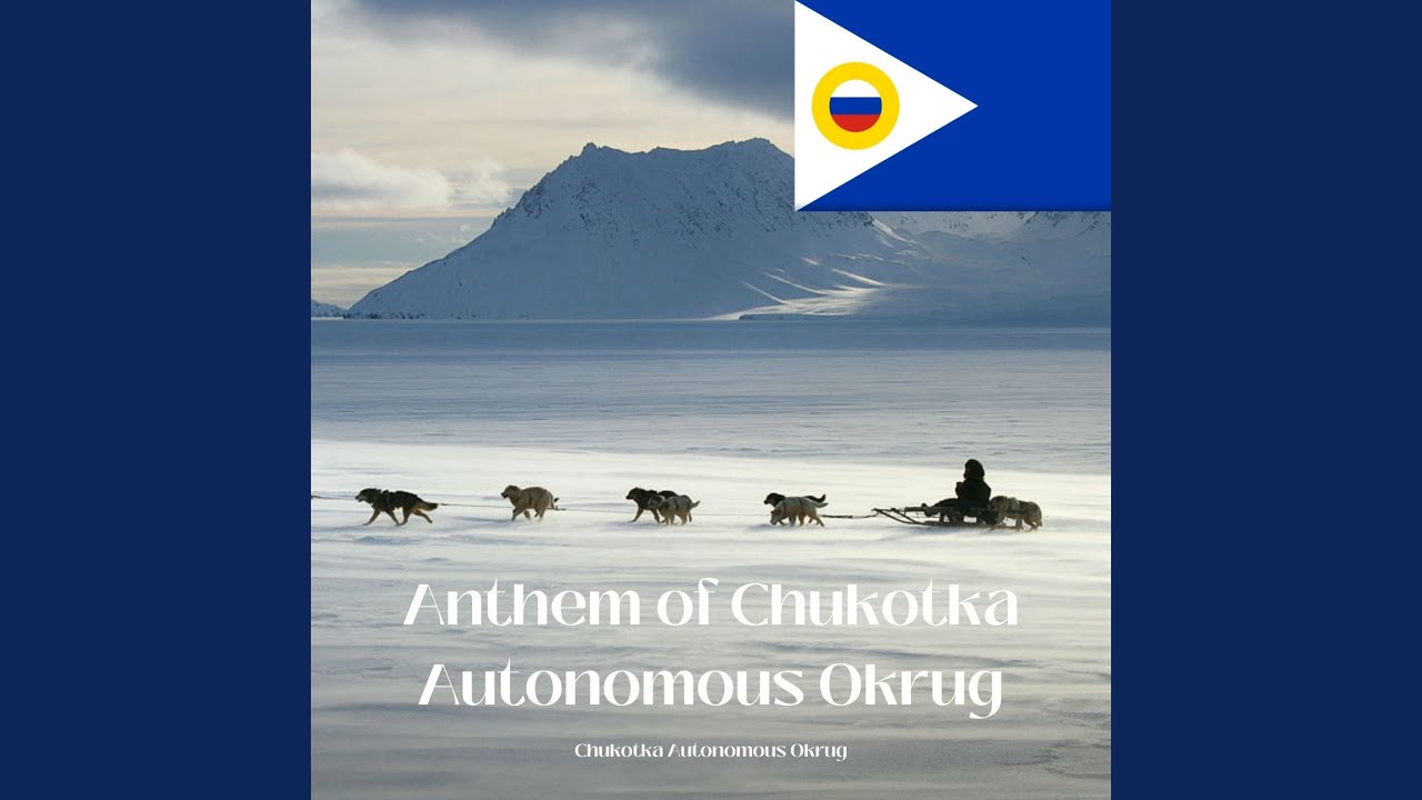 Anthem of Chukotka Autonomous Okrug - YouTube