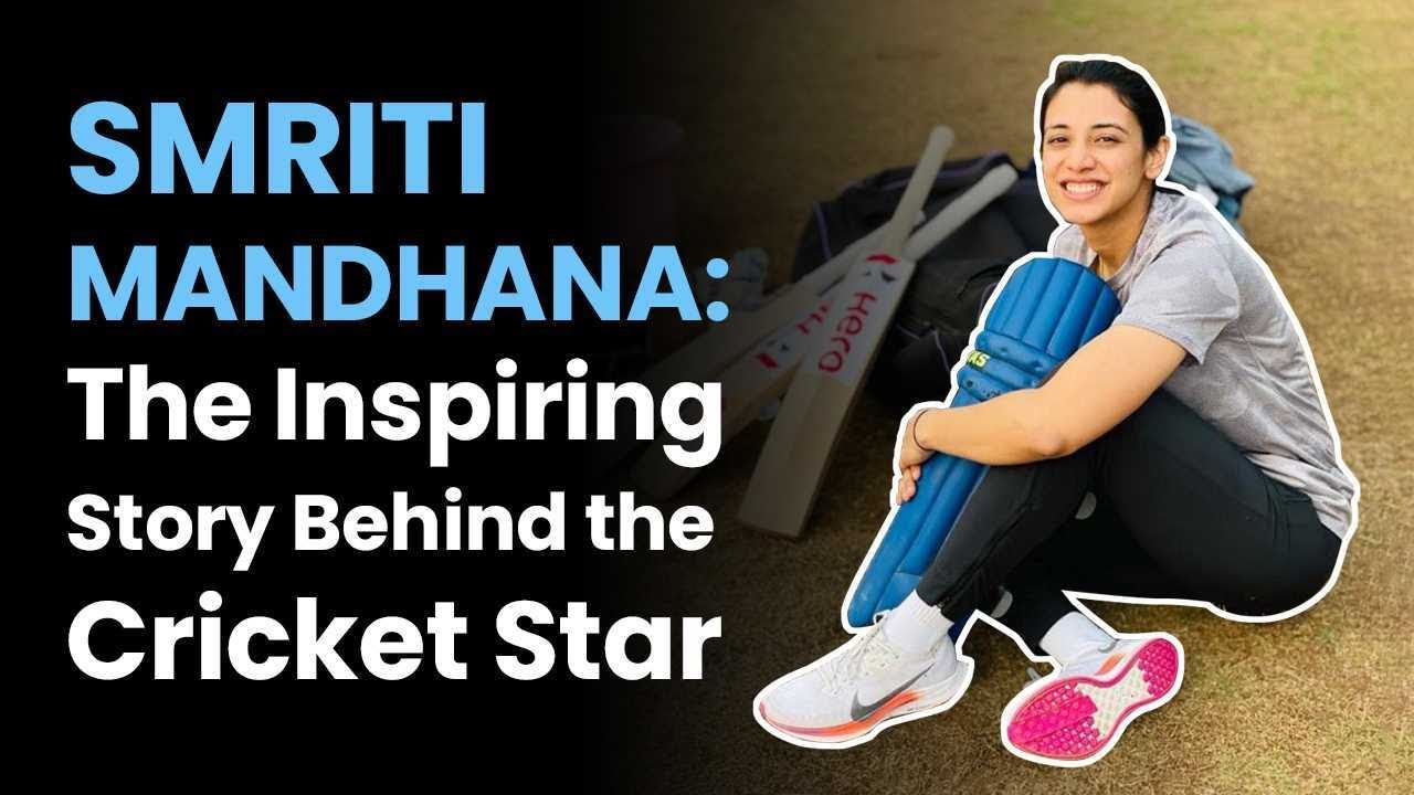 Smriti Mandhana: The Inspiring Story Behind The Cricket Star - YouTube