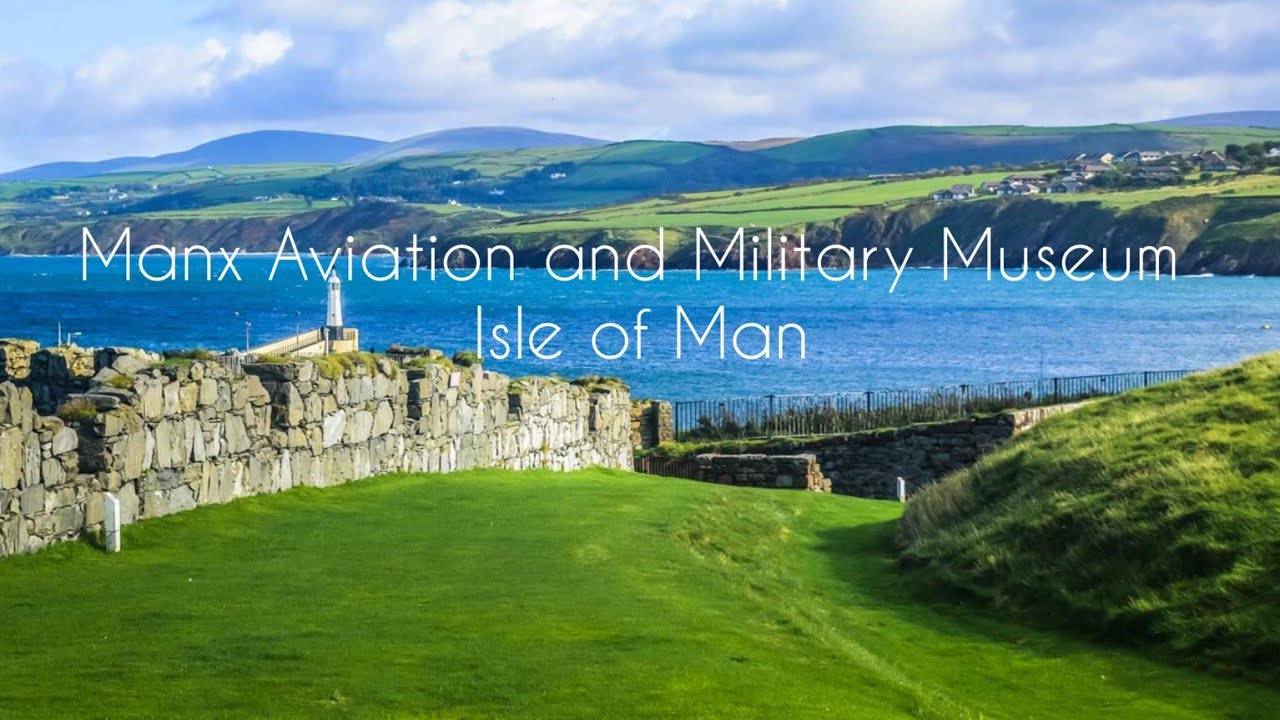 Manx Aviation and Military Museum, Isle of Man - YouTube