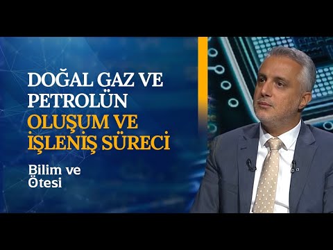 Türkiye'nin Petrol Rezervi Keşifleri I Bilim ve Ötesi (8. Bölüm)