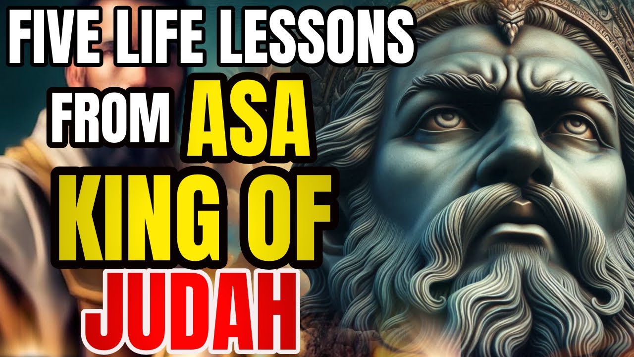 5 Life Lessons from Asa, King of Judah | Biblical Insights for Modern ...