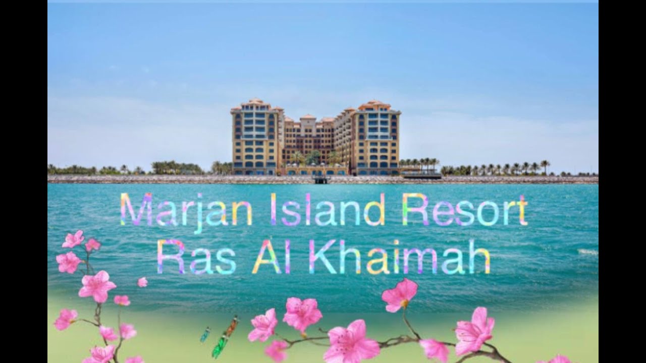 A Quick Visit to Marjan Island Resort and Spa, Ras Al Khaimah - YouTube
