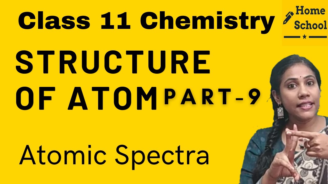 Structure of atom | class 11 | Atomic spectrum | Part 9 - YouTube