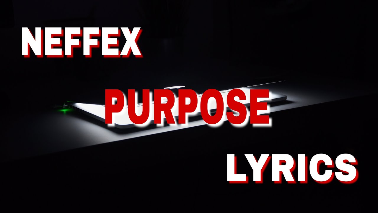 NEFFEX - Purpose [Lyrics] - YouTube
