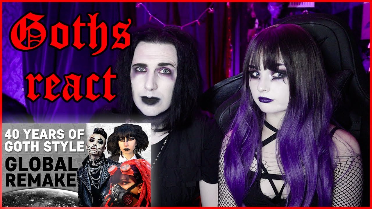 Goths react to 40 Years of Goth Style GLOBAL REMAKE! - YouTube