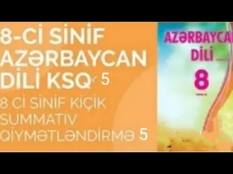 AZƏRBAYCAN DİLİ 8-Cİ SİNİF KSQ 5-İ İŞLƏDİK