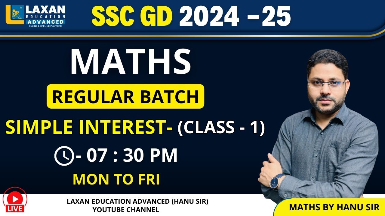 SIMPLE INTEREST CLASS - 1 || SSC GD REGULAR BATCH || MATHS BY HANU SIR - YouTube