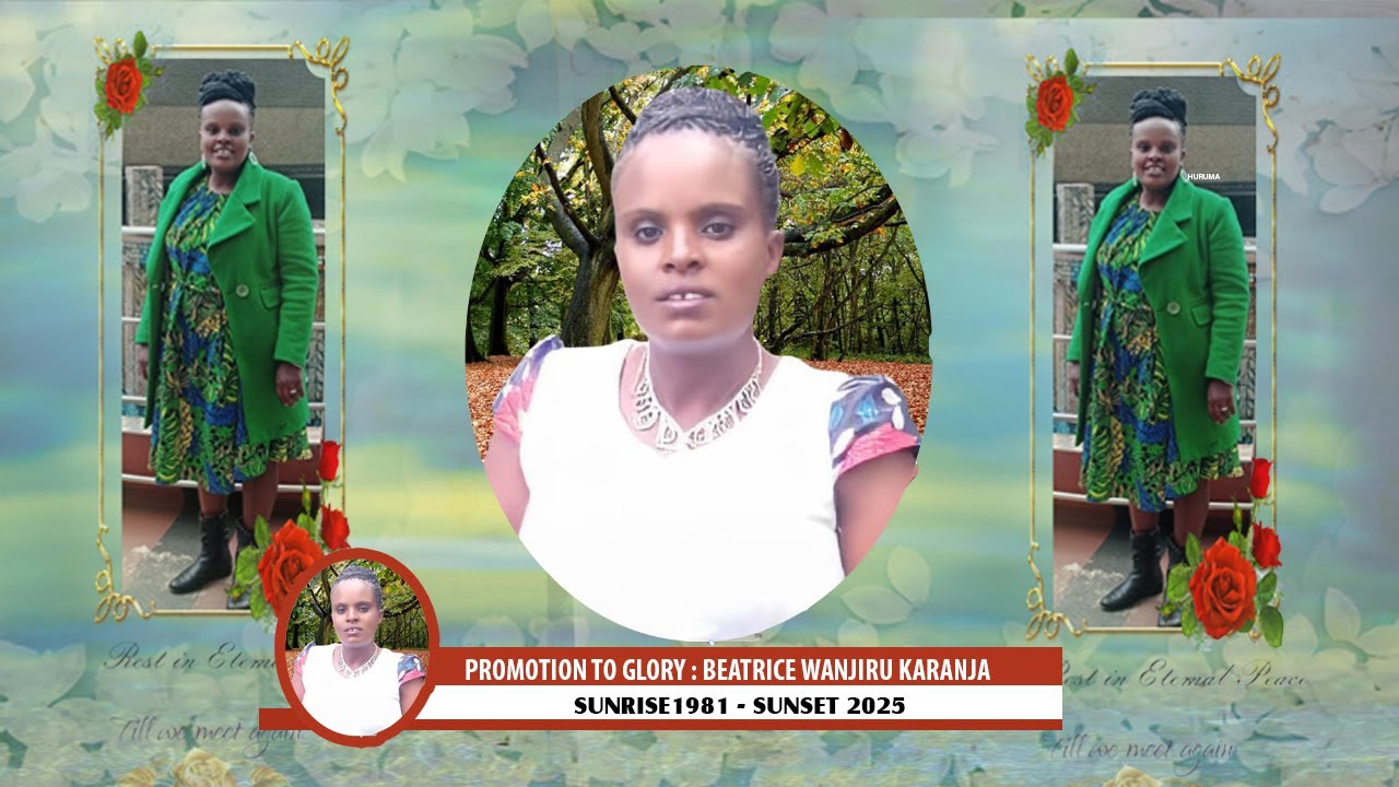 CELEBRATING THE LIFE WELL LIVED OF THE LATE BEATRICE WANJIRU KARANJA ...