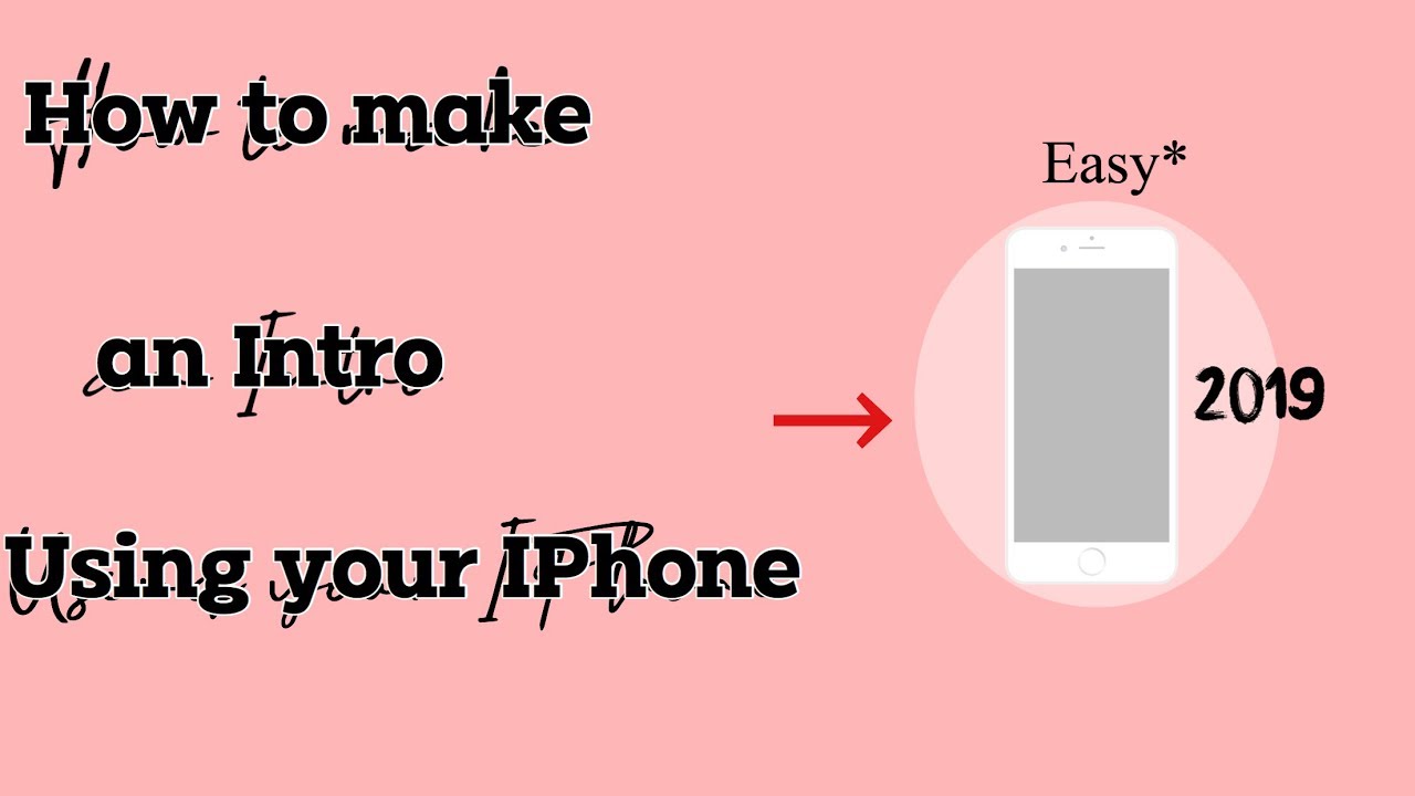 Updated 2019 How to make an Intro Using Your IPhone and FREE APPS - YouTube