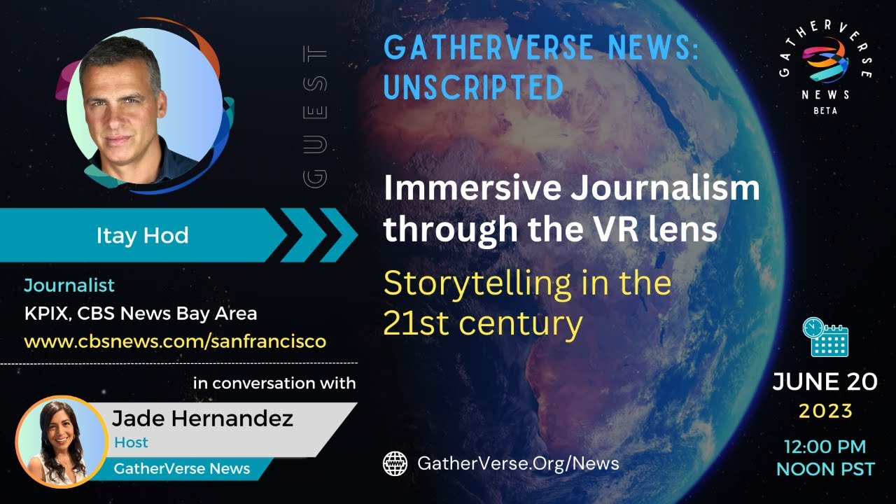 GVN Unscripted - Immersive Journalism through the VR lens: Storytelling ...