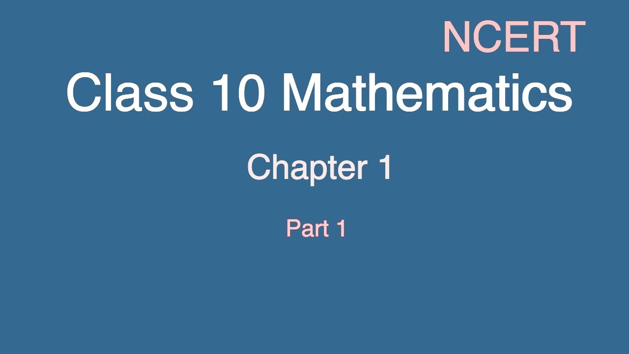 Class 10 mathematics | Chapter 1 | Knowing our numbers | Part 1 | NCERT ...