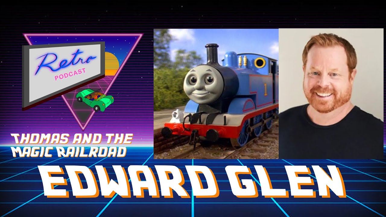 RETRO PODCAST - "Thomas and the Magic Railroad actor, Edward Glen ...