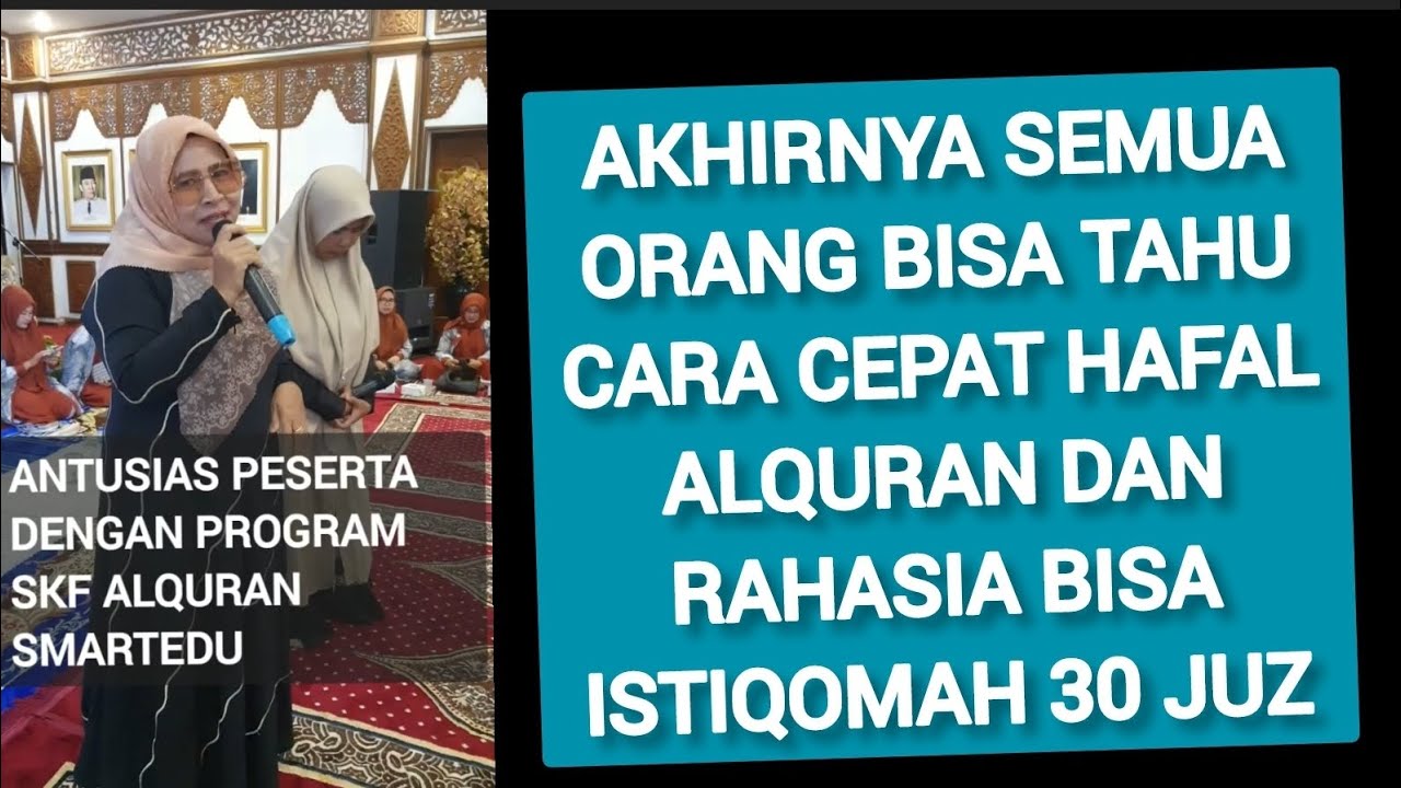 ini alasan kenapa kamu harus sekali minimal ikut pelatihan menghafal cepat Alquran skf smartedu ...
