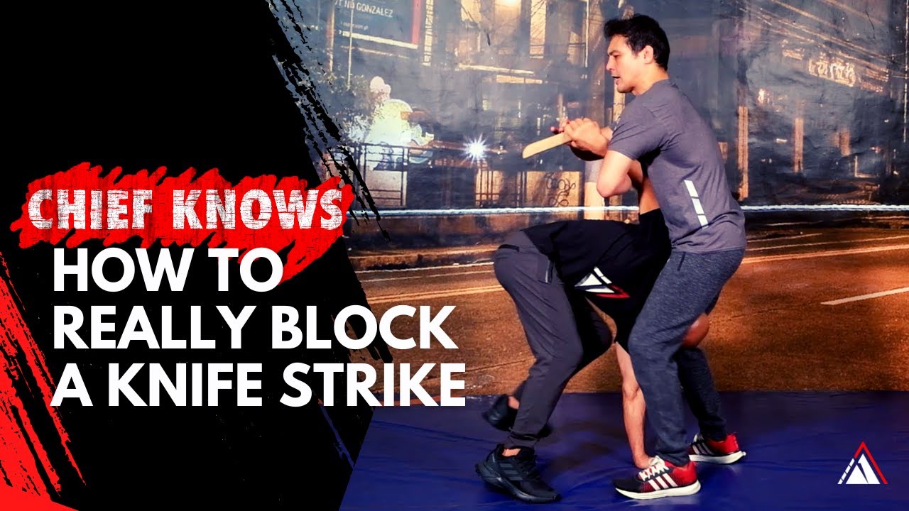 CHIEF KNOWS: How to Really Block a Knife Strike - YouTube