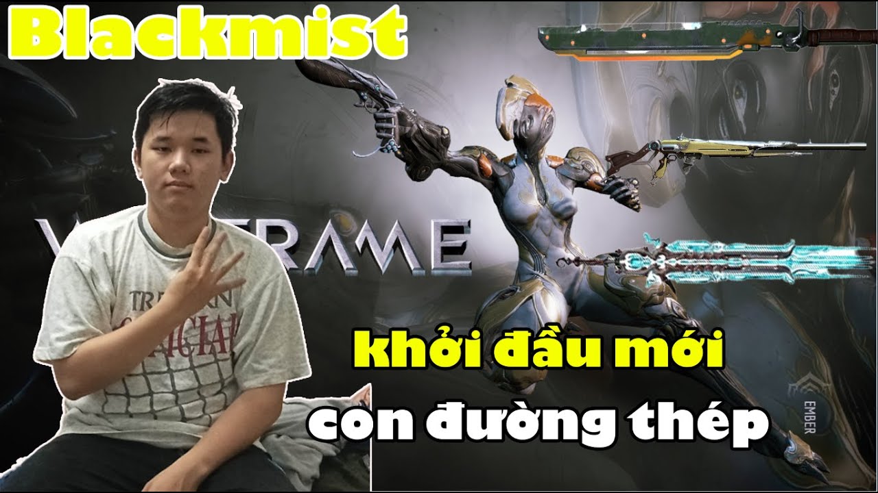 BlackMist - Khởi đầu warframe - con đường thép - YouTube