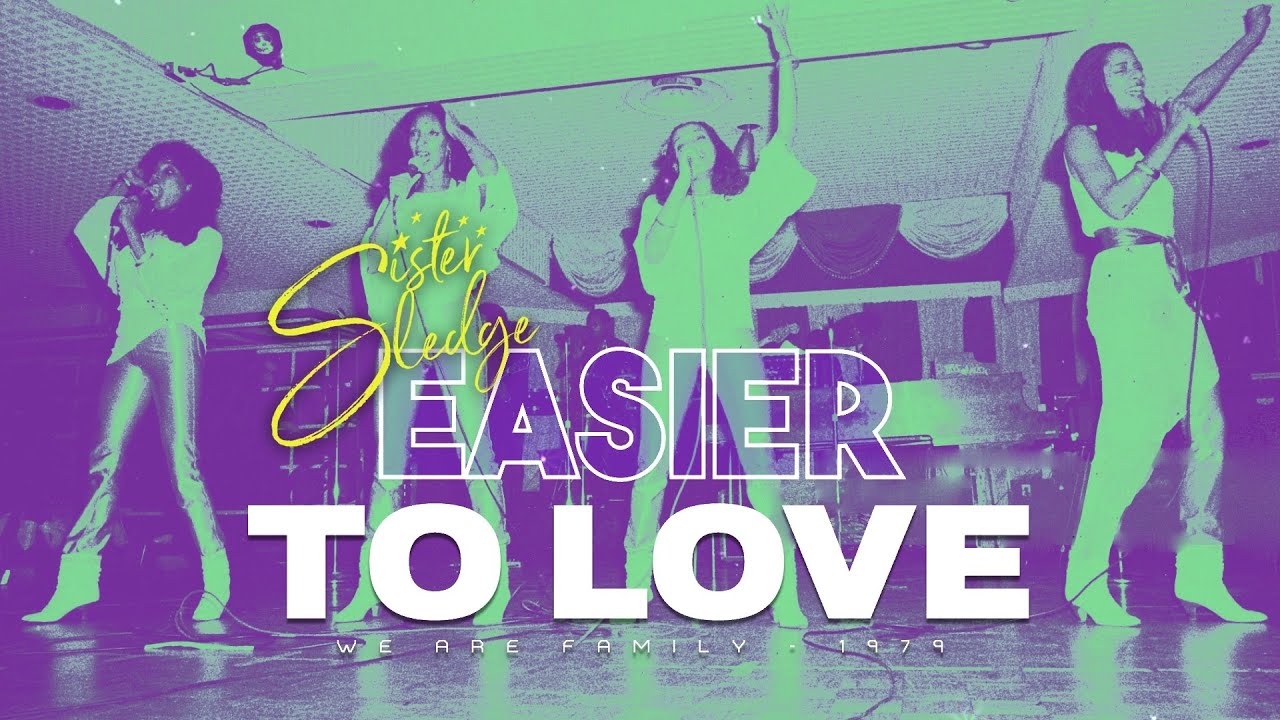 Sister Sledge Easier To Love [subtitulado Inglés Español] Youtube