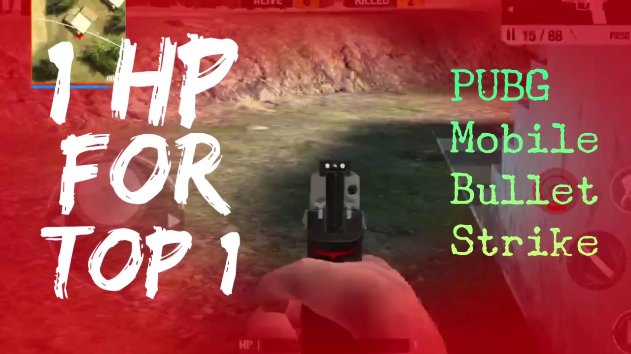 PUBG Mobile | Bullet Striker : BG | Gameplay - 1 HP FOR TOP 1 - YouTube