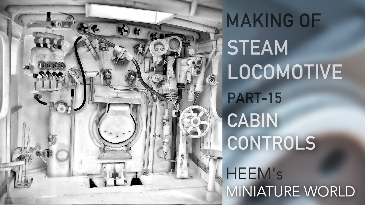 Making handmade steam locomotive - Part 15 - Cabin controls - YouTube