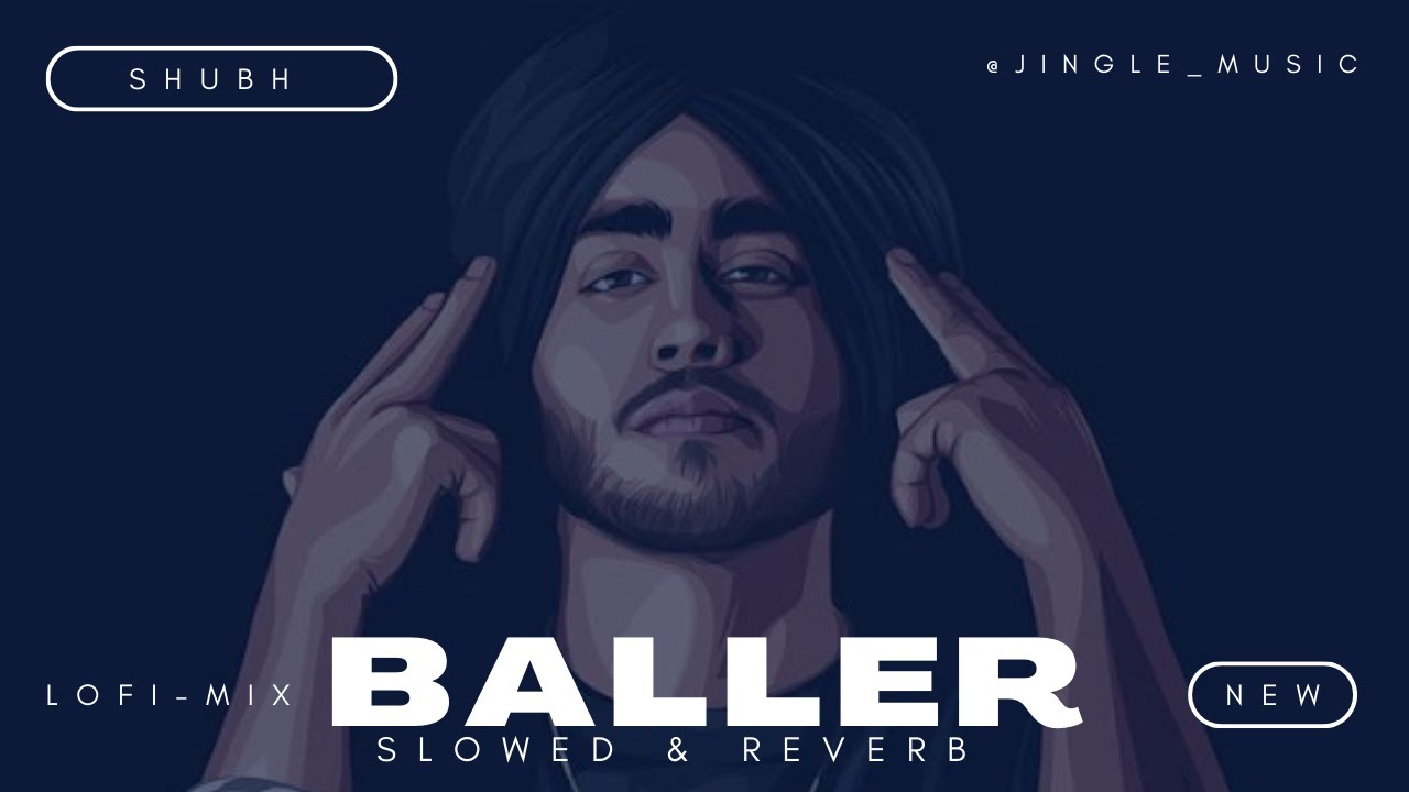 Shubh - Baller Song Lofi Slowed Reverb | Baller Song Slowed Reverb Bass ...