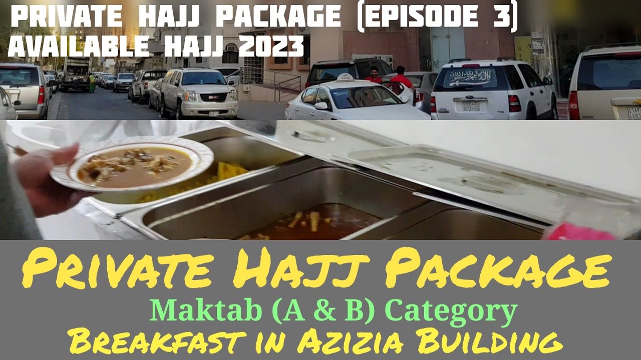 Azizia Building Makkah buffet breakfast episode 3 ( Private Hajj ...