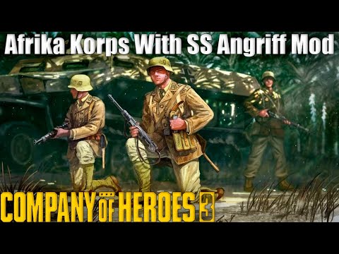Afrika Korps With SS Angriff Mod | Company of Heroes 3 - YouTube