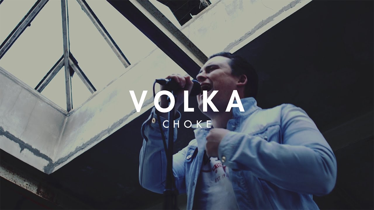 Volka - Choke (Official Video) - YouTube