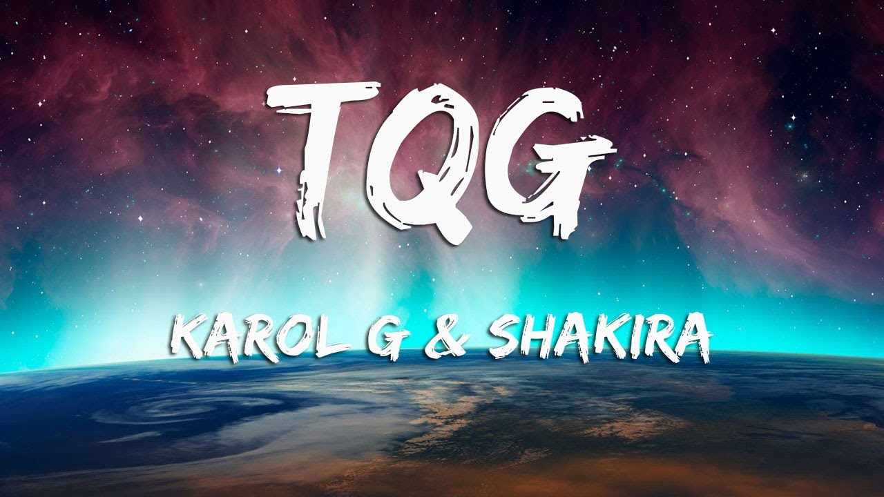 Karol G, Shakira - TQG (Letra/Lyrics) - YouTube
