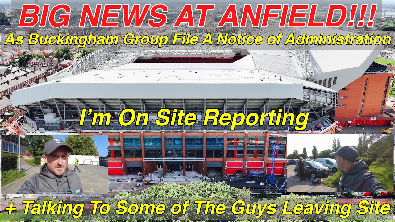 LIVERPOOL FC CONTRACTOR BUCKINGHAM GROUP FILE FOR ADMINISTRATION ...