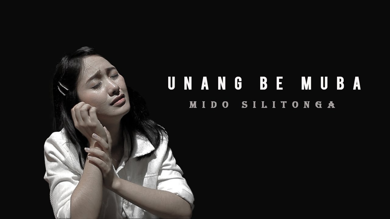 Unang Be Muba - Mido Silitonga (Official Video) - YouTube