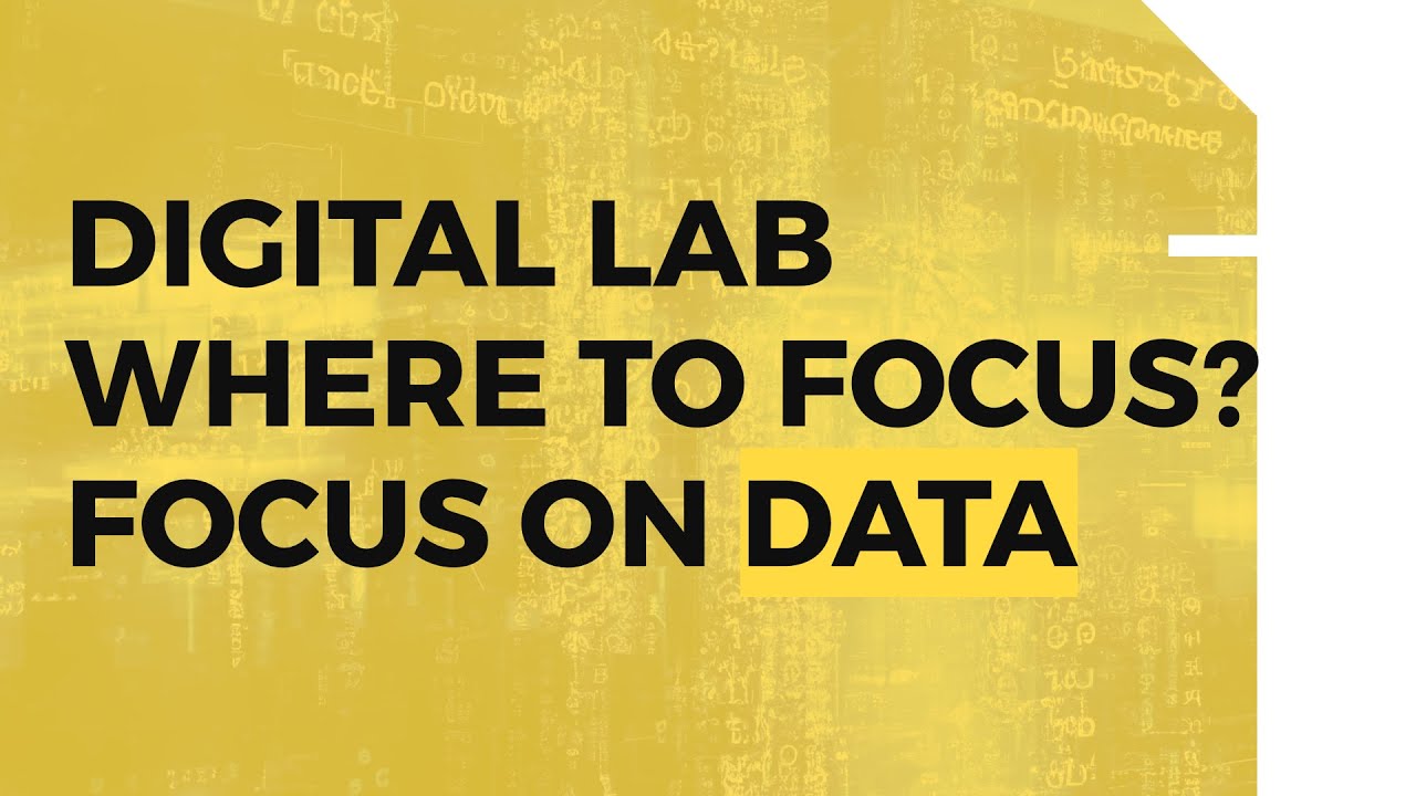 Digital Lab - Where to focus? Focus on data! 🌐 - YouTube