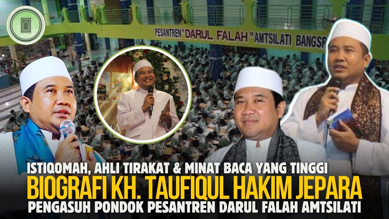 Biografi KH. Taufiqul Hakim! Pengasuh Pondok Pesantren Darul Falah ...