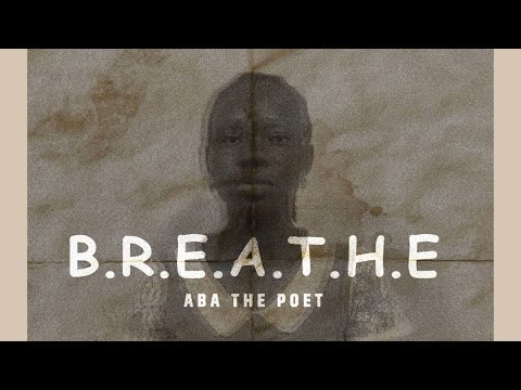 BREATHE- Aba The Poet - YouTube
