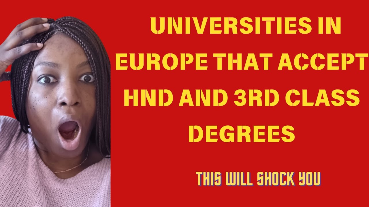 UNIVERSITIES IN EUROPE THAT ACCEPT HND AND 3RD CLASS DEGREES. - YouTube