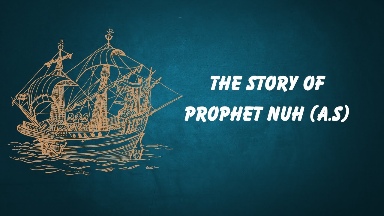 The Story of Prophet Nuh (A.S) - YouTube