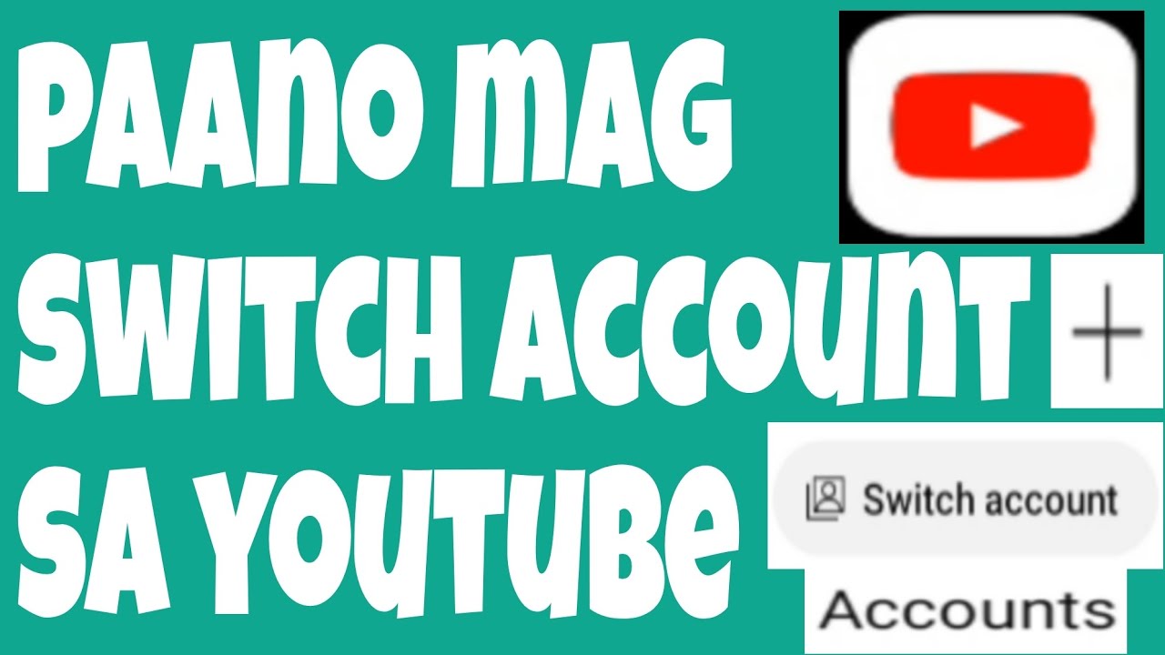 PAANO MAG SWITCH ACCOUNT SA YOUTUBE - YouTube