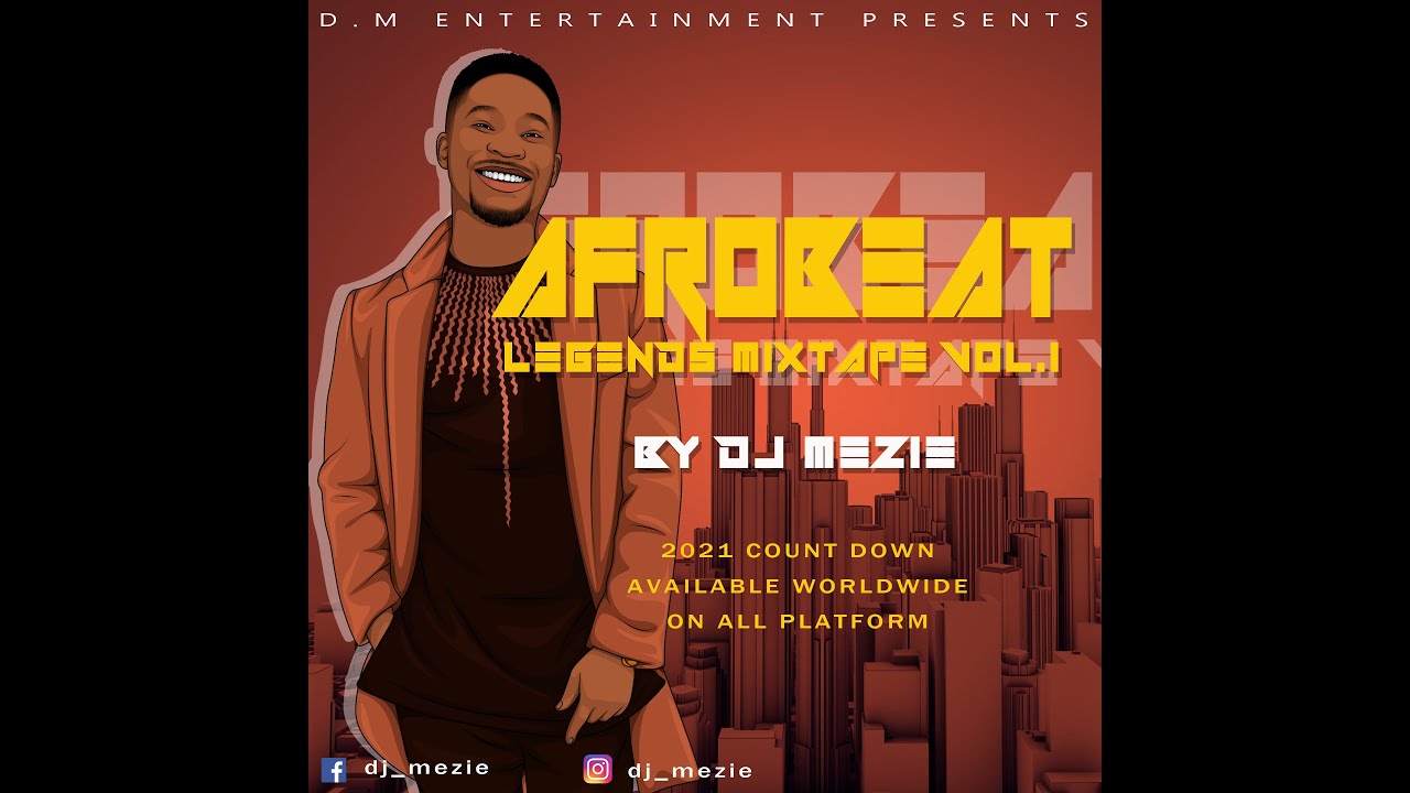 Afrobeat legends mixtape vol.1 By Djmezie - YouTube