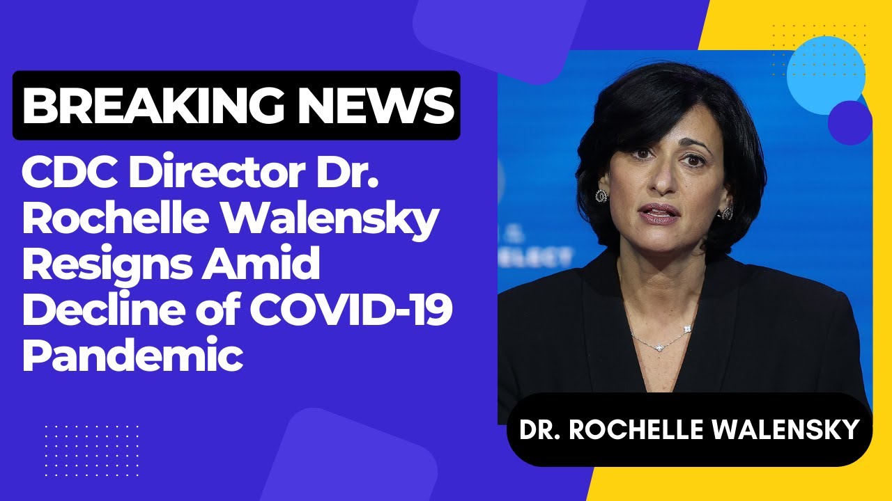 CDC director Rochelle Walensky stepping down - YouTube