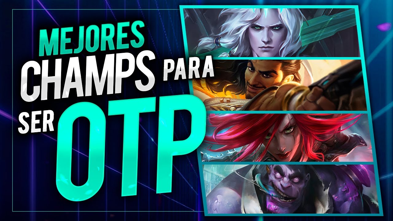 Tier List De Los Mejores Campeones Para Ser Otp Y Subir Elo Uwu Youtube