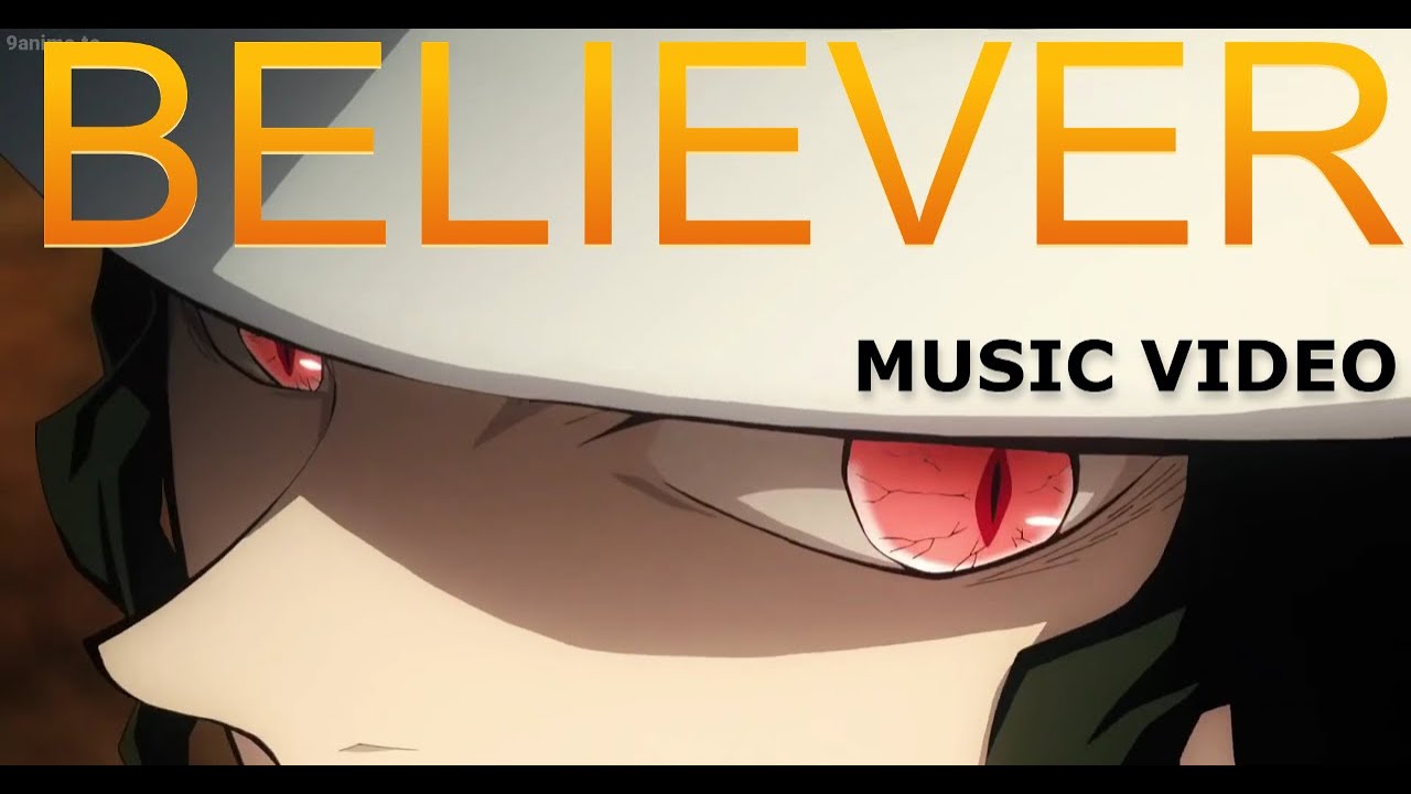 Believer | Imagine Dragons | Anime Music Video | AMV | Music Video ...