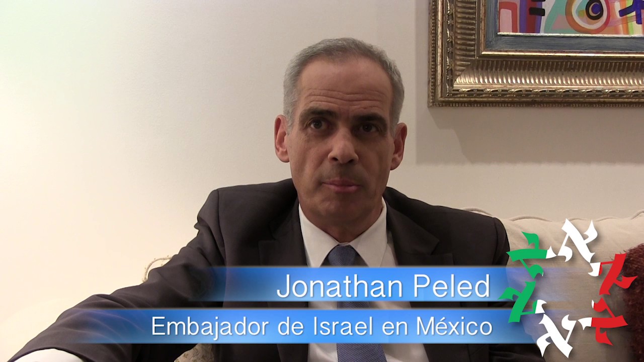 Entrevista con el Embajador de Israel en México Jonathan Peled, sobre ...
