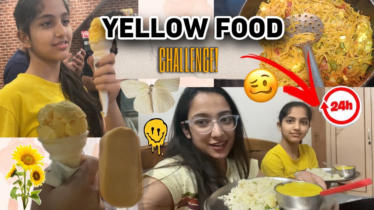 Eating only💛 YELLOW 💛Color Food for *24 Hours* | Types of Yellow Color ...