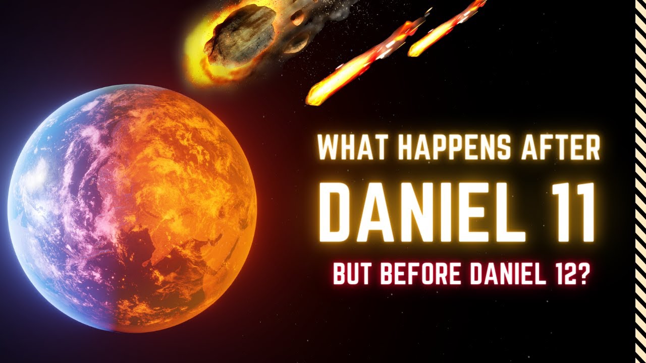 8. After Daniel 11 but before Daniel 12 | The End of Time - YouTube