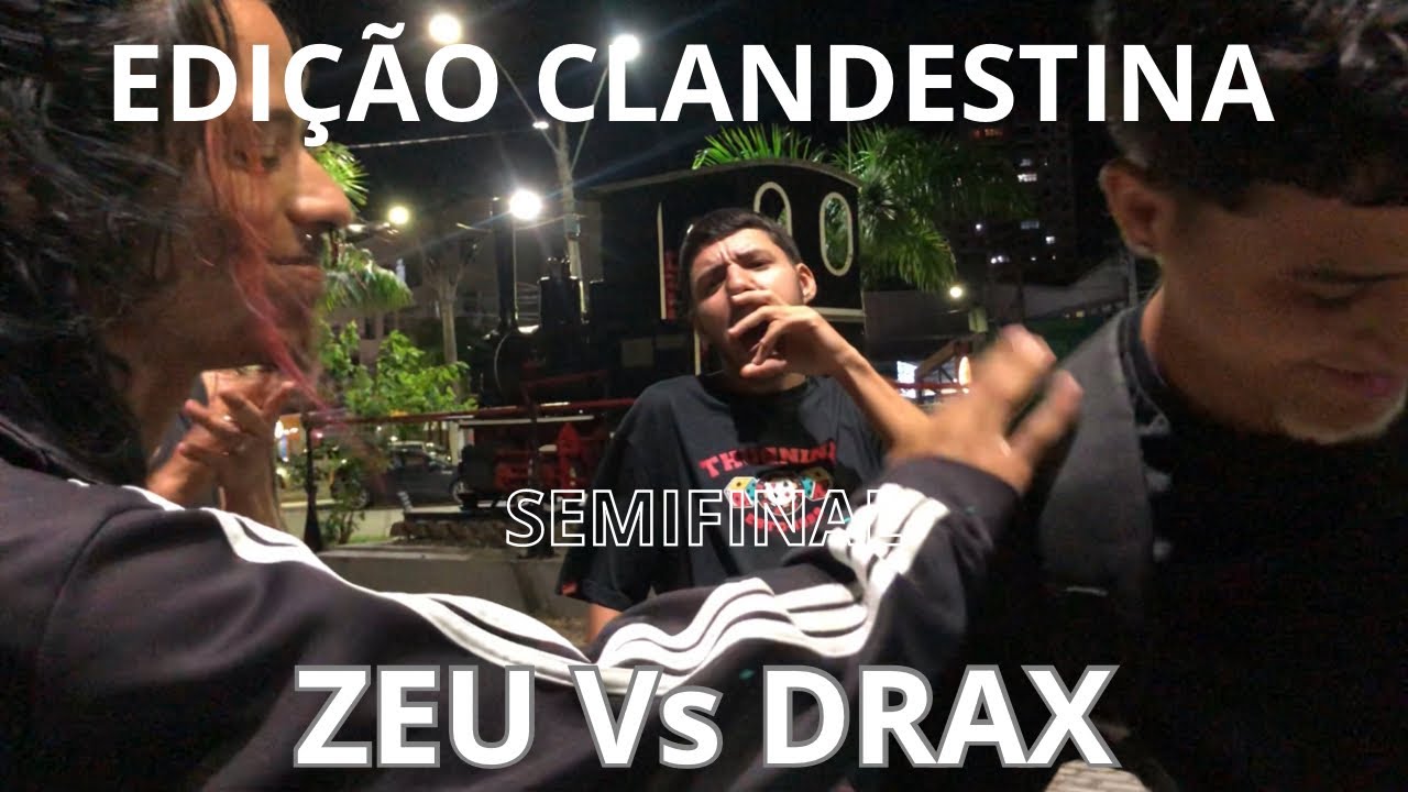 ZEU Vs DRAX |SEMIFINAL 🔥🔥| (EDIÇÃO CLANDESTINA 🏴‍☠️) - YouTube