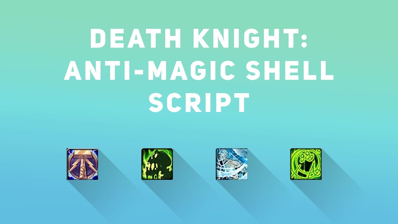 Death Knight: Anti-Magic Shell script | alexdubovyckvideos - YouTube