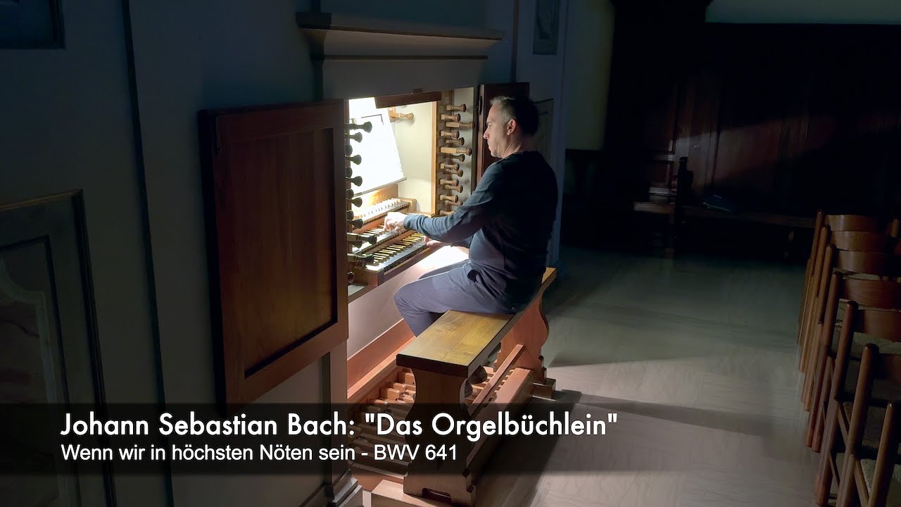 J.S. Bach: "Das Orgelbüchlein" Wenn wir in höchsten Nöten sein , BWV ...
