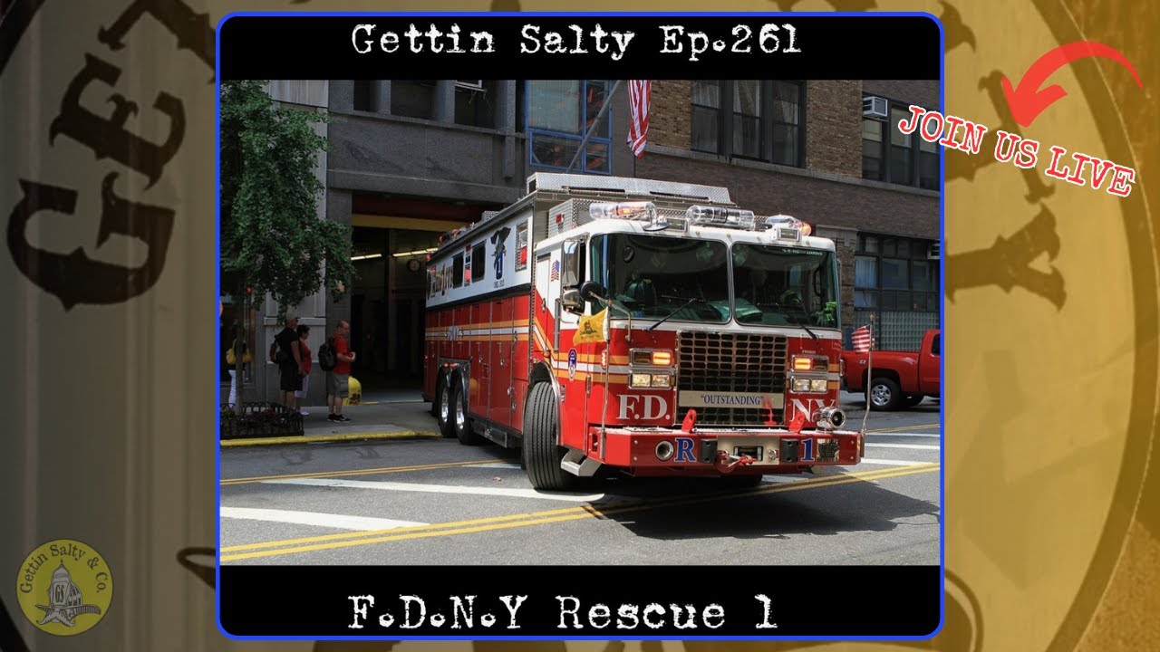 GETTIN' SALTY EXPERIENCE Ep 261: FDNY RESCUE 1 - YouTube