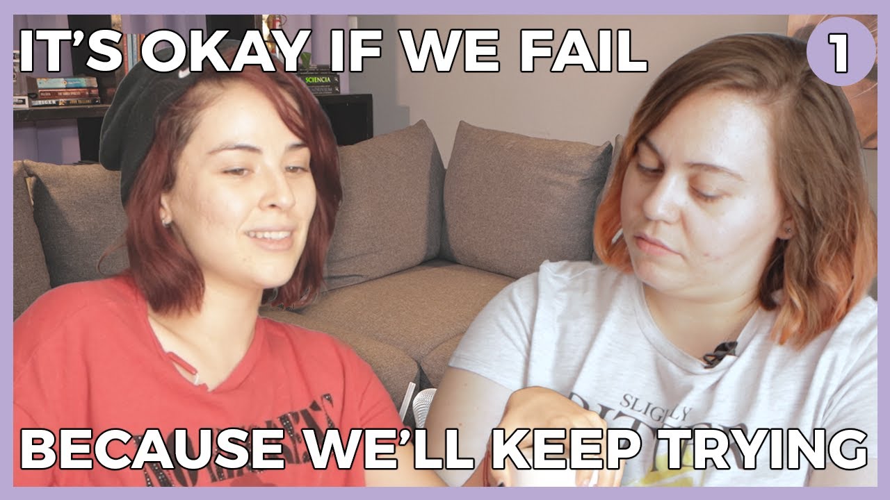 1. It's Okay If We Fail Because We'll Keep Trying - YouTube